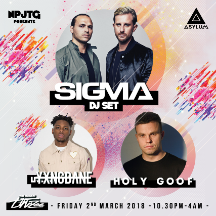Tickets for Sigma (DJ Set) + Yxng Bane (Live PA) + Holy Goof ...