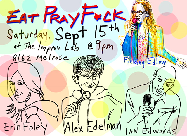 Eat Pray F*ck with Erin Foley, Eddie Pepitone, Fielding Edlow & more ...
