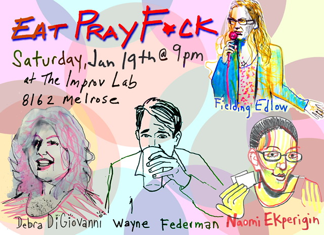 Eat Pray F*ck with Fielding Edlow, Hampton Yount, Tone Bell, Wayne ...