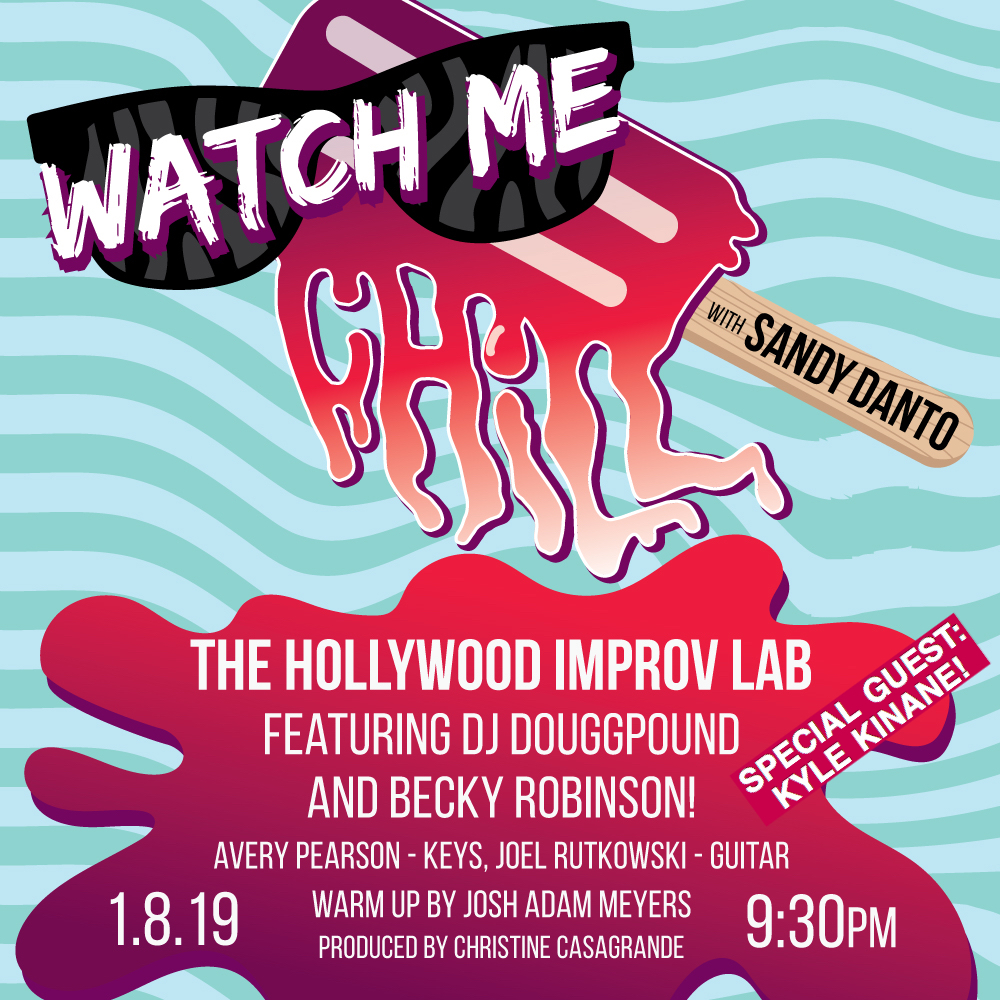 Watch Me Chill with Kyle Kinane, Josh Adam Meyers, Sandy Danto, Becky ...