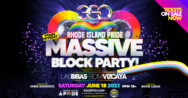 RI Pride Main Event *Massive Block Party* feat. Las Bibas From Vizcaya ...