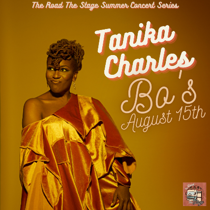 TANIKA CHARLES I THE ROAD THE STAGE SUMMER CONCERT SERIES – Bo's Bar ...