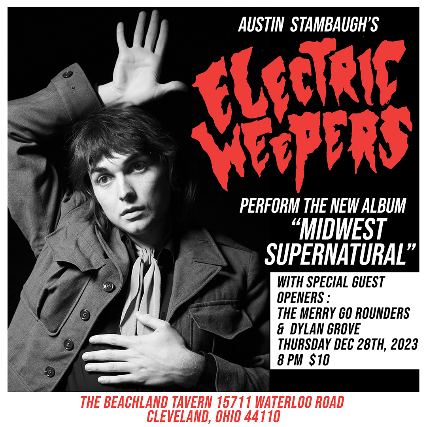 Austin Stambaugh's Electric Weepers, The Merry Go-Rounders, Dylan Grove