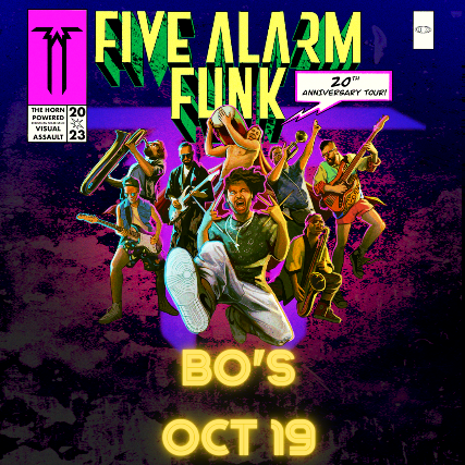 FIVE ALARM FUNK I 20TH ANNIVERSARY TOUR – Bo's Bar and Stage