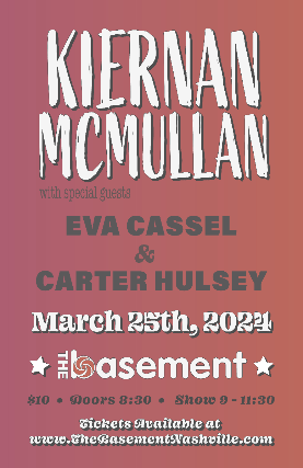 Kiernan McMullan w/ Eva Cassel & Carter Hulsey Tickets | Nashville, TN ...