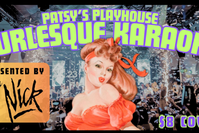 Patsy’s Playhouse Burlesque Karaoke at The Nick Tickets | Birmingham, AL | Oct. 3, 2024 - Week&