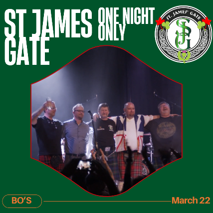 ST JAMES GATE – ONE NIGHT ONLY – Bo's Bar and Stage