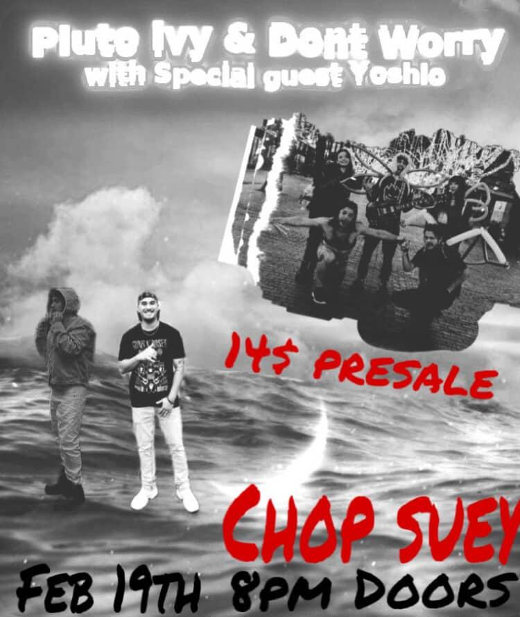 Pluto Ivy, Don't Worry, Yoshio - Chop Suey