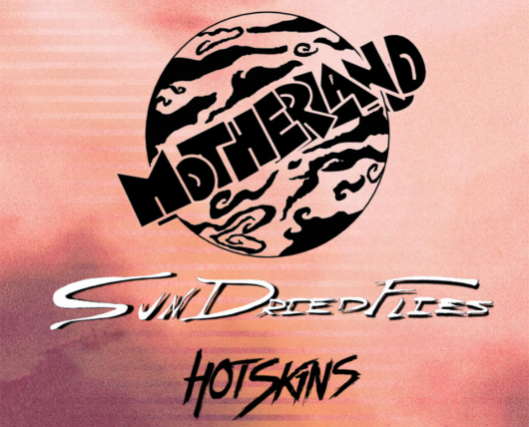 Tickets for Motherland, Sun Dried Flies, Hotskins | TicketWeb ...