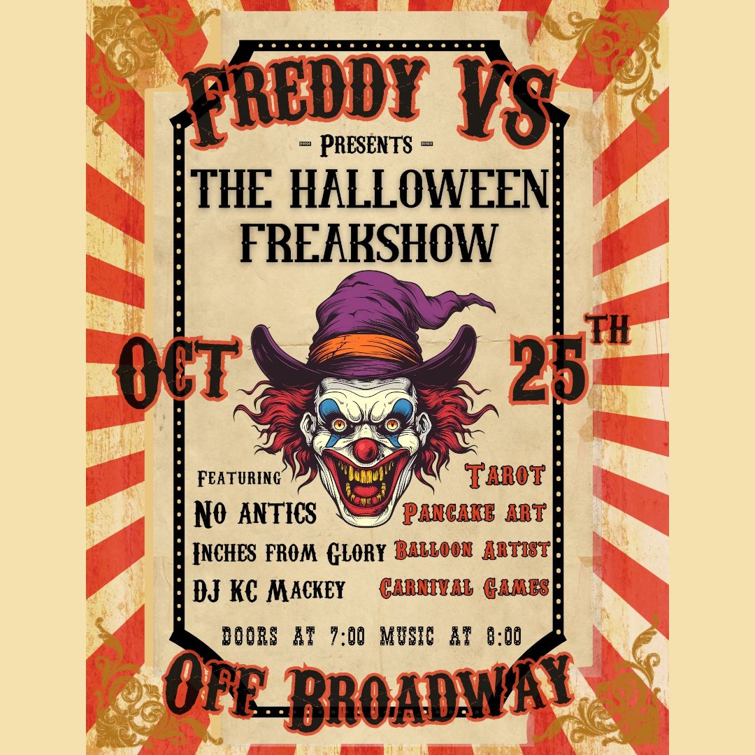 Freddy Vs Presents: The Halloween Freakshow - Off Broadway STL